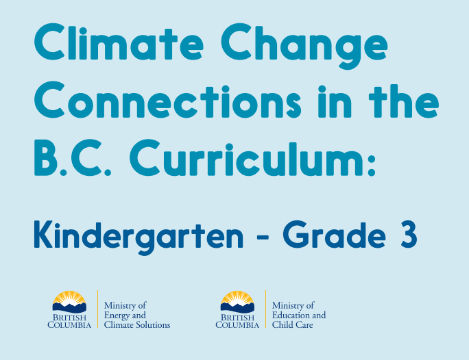Climate Change Connections in the B.C. Curriculum: Kindergarten - Grade 3